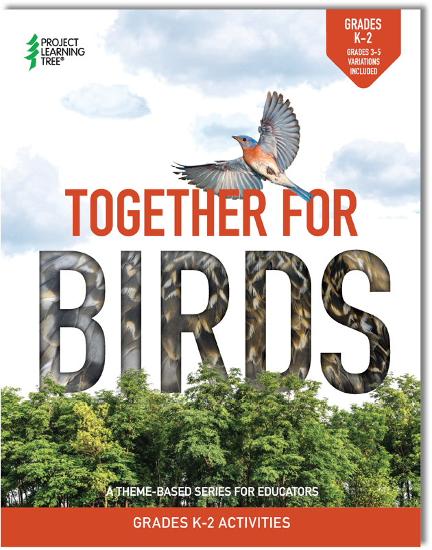 Together for Birds Activity Collection - Project Learning Tree